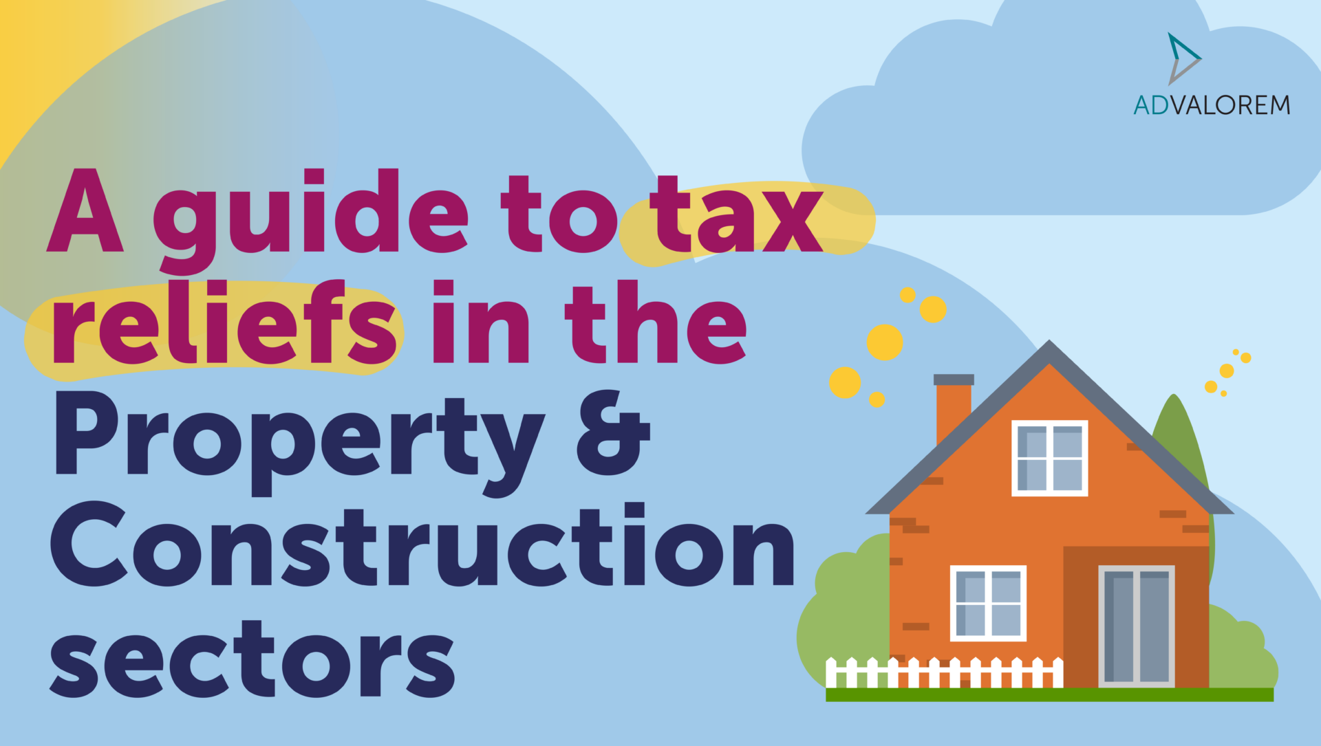 Tax Relief Guide: Property & Construction Sectors - Ad Valorem